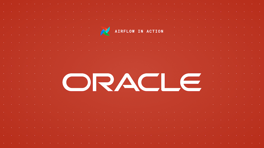 Airflow in Action: Best Practices Learned From Scaling AI at Oracle