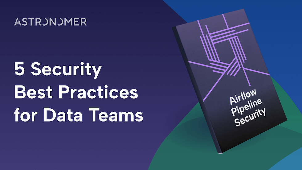 Best Practices for Securing Your Airflow Data Pipelines